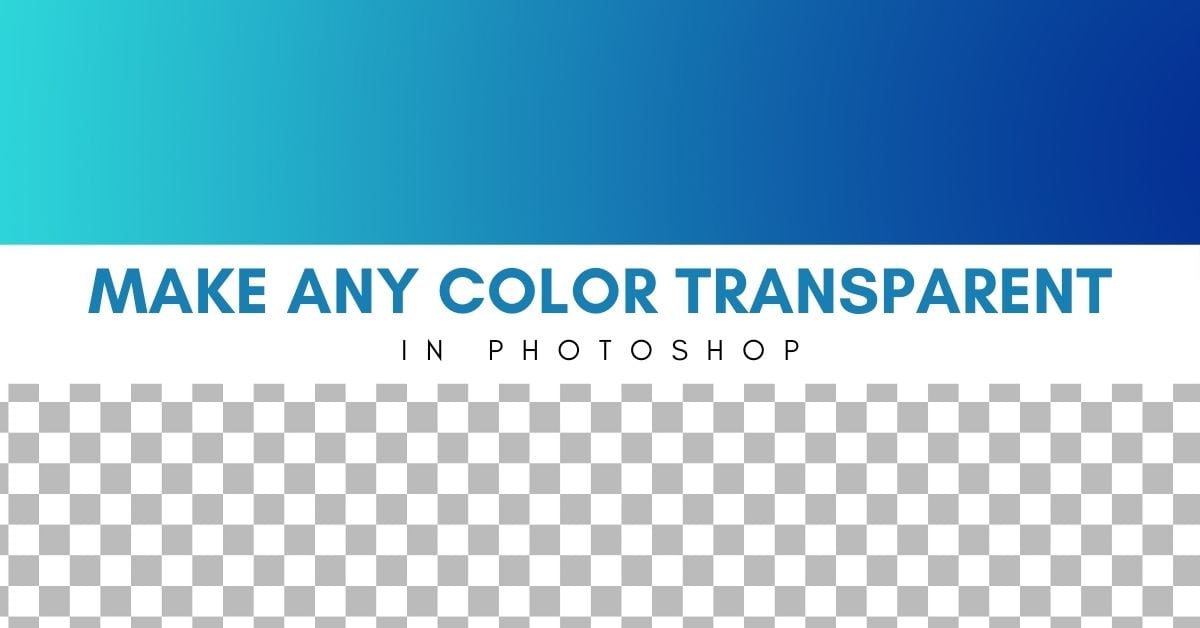 2 Ways To Make Any Color Transparent In Photoshop (Fast!) — Brendan ...
